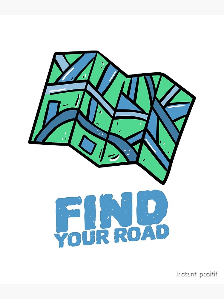 "Find your road" Poster for Sale by libanda | Redbubble