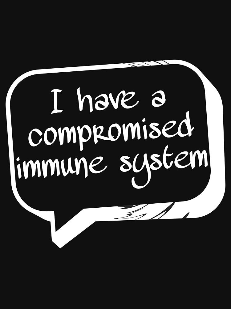 "I have a compromised immune system - Fight corona virus by informing ...