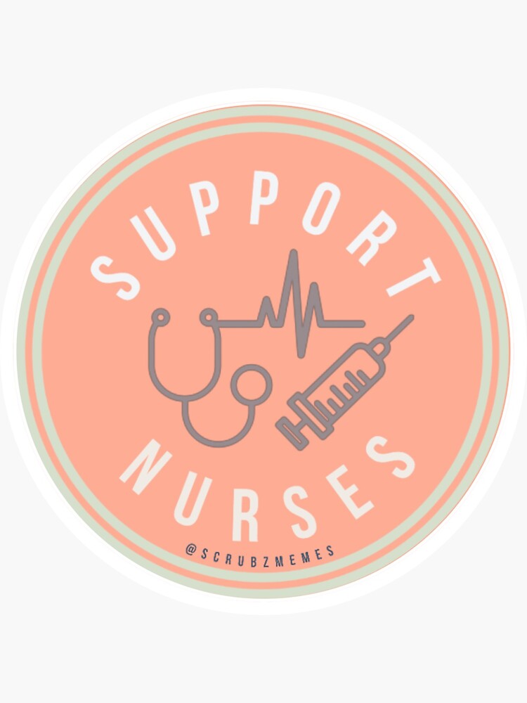"Support Nurses Sticker by @scrubzmemes" Sticker for Sale by ...