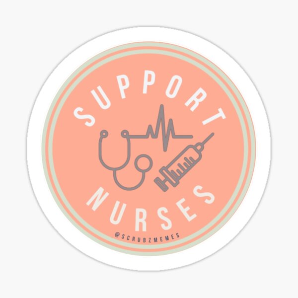 "Support Nurses Sticker by @scrubzmemes" Sticker for Sale by ...