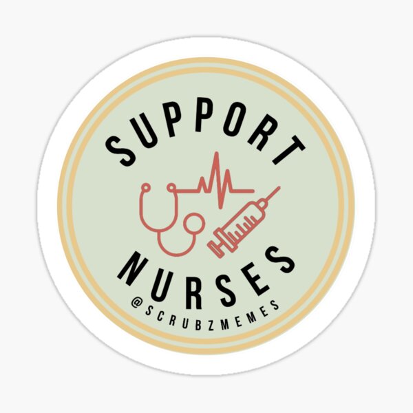 "Support Nurses Sticker @scrubzmemes" Sticker for Sale by scrubzmemes ...