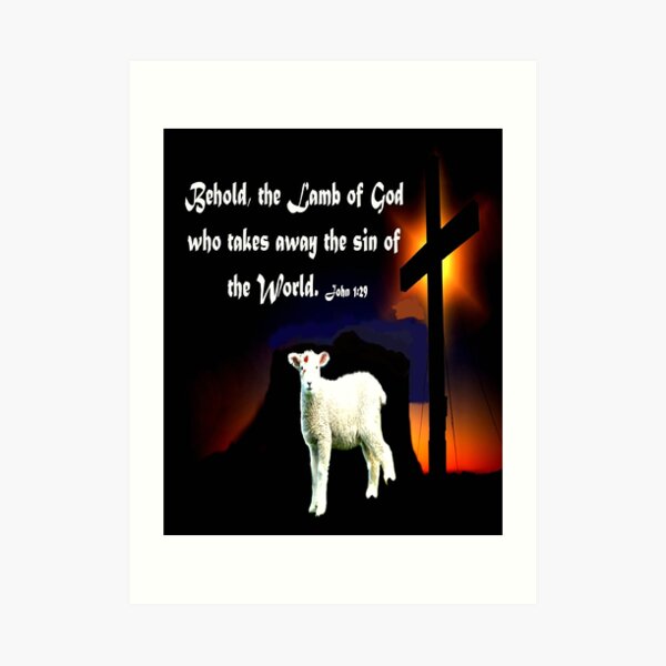 "Jesus Christ Lamb of God John 1:29 Bible Verse" Art Print for Sale by ...