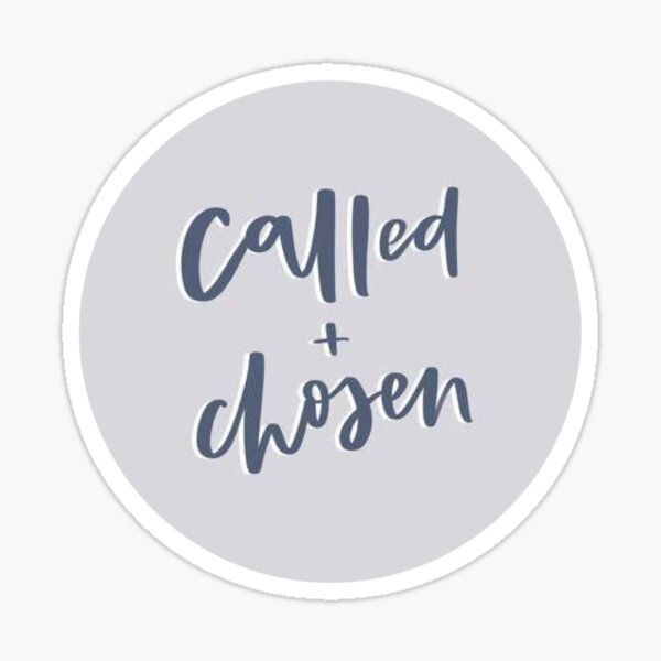 "Called + chosen sticker " Sticker for Sale by sydneykmoutier | Redbubble