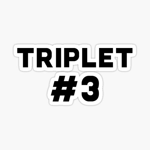 "Triplet Number 3" Sticker for Sale by teesaurus | Redbubble