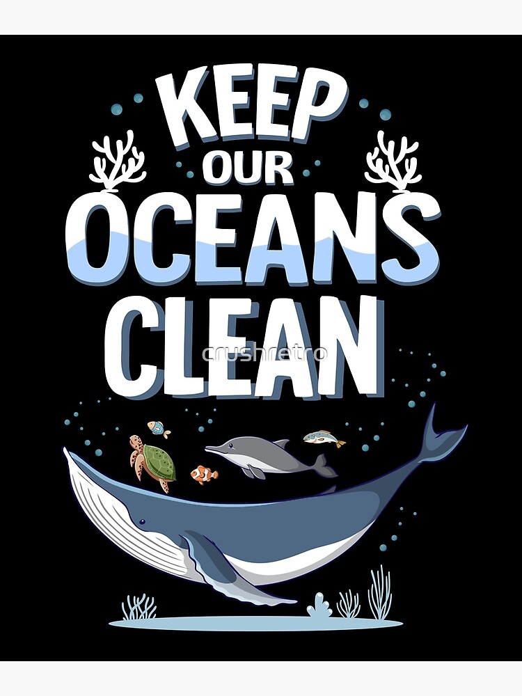 "Keep Our Oceans Clean Earth Day Save The Ocean Climate Change" Poster ...