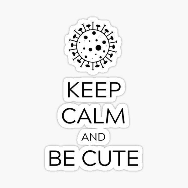 "Keep Calm and Be Cute" Sticker for Sale by PetrKad | Redbubble