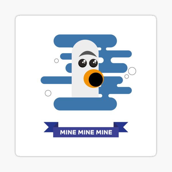 "MINE MINE MINE" Sticker for Sale by PortraitPanda | Redbubble