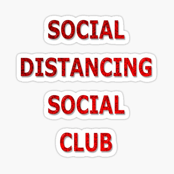 "Social Distancing Social Club" Sticker by MarkUK97 | Redbubble