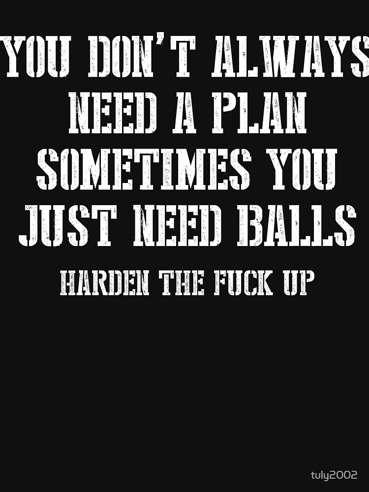 "You Just Need Balls" T-shirt for Sale by tuly2002 | Redbubble | ball t ...