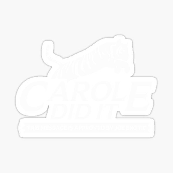 "Tiger King Carole Did It Rescue Logo Joe Exotic" Sticker for Sale by ...
