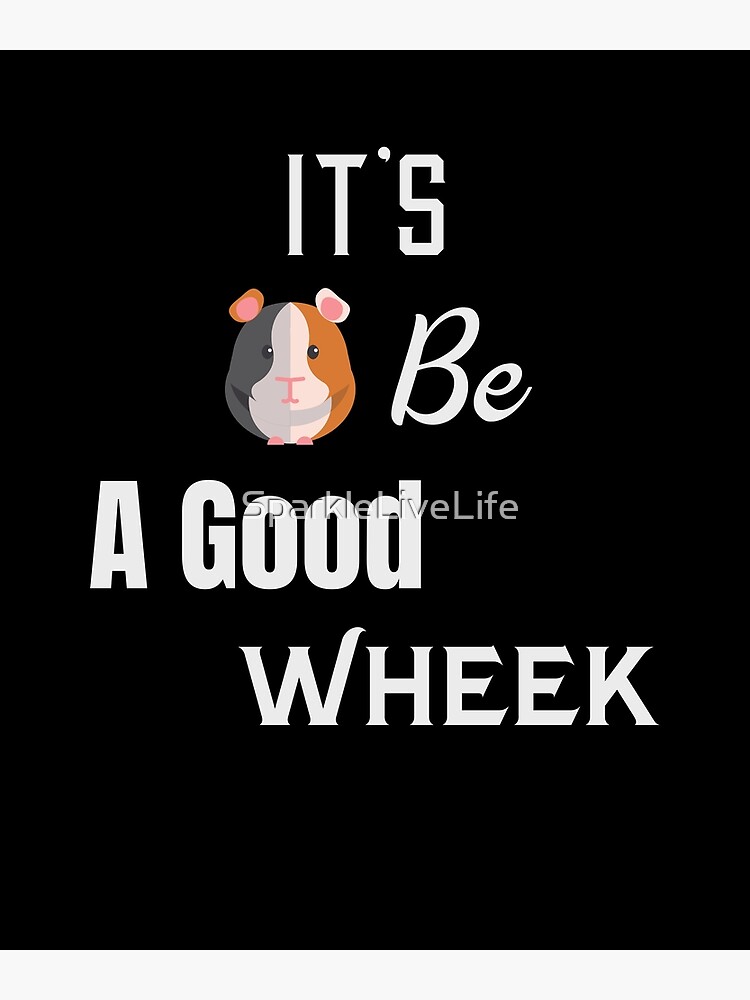 "It's Gonna Be A Good Week Funny Guinea Pig " Poster by SparkleLiveLife ...