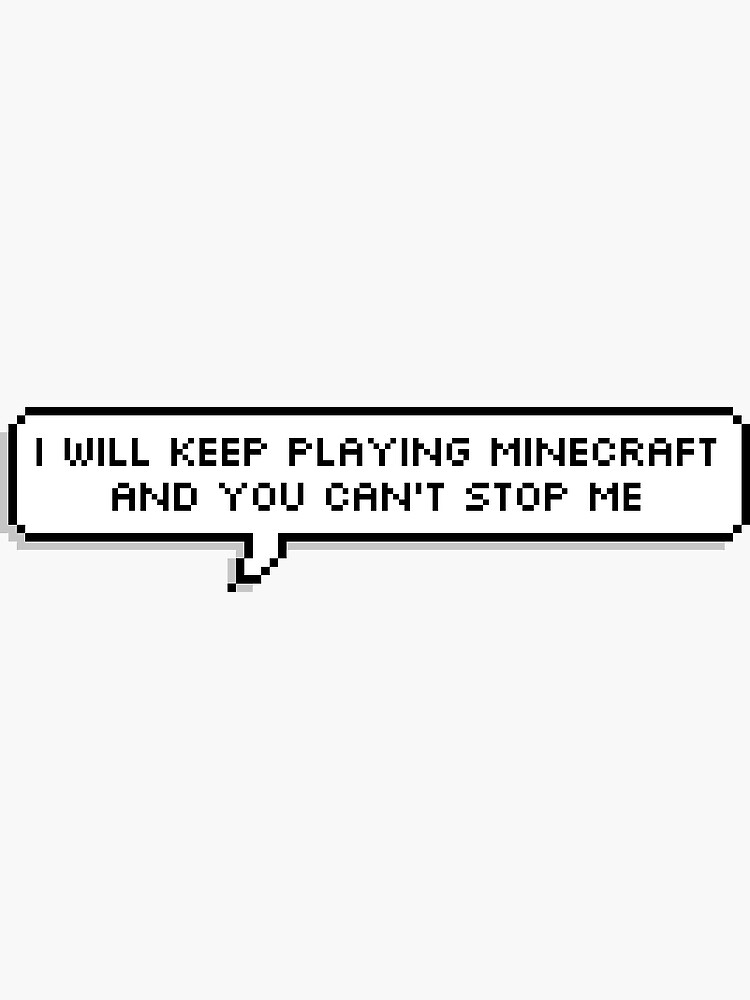 "Minecraft quote" Sticker for Sale by emmadubbeldam | Redbubble
