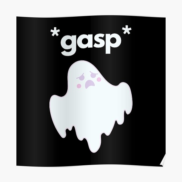 "Ghastly Insecure Ghost Gasp" Poster by razvigod | Redbubble
