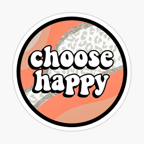"Choose Happy" Sticker by abbyconnellyy | Redbubble