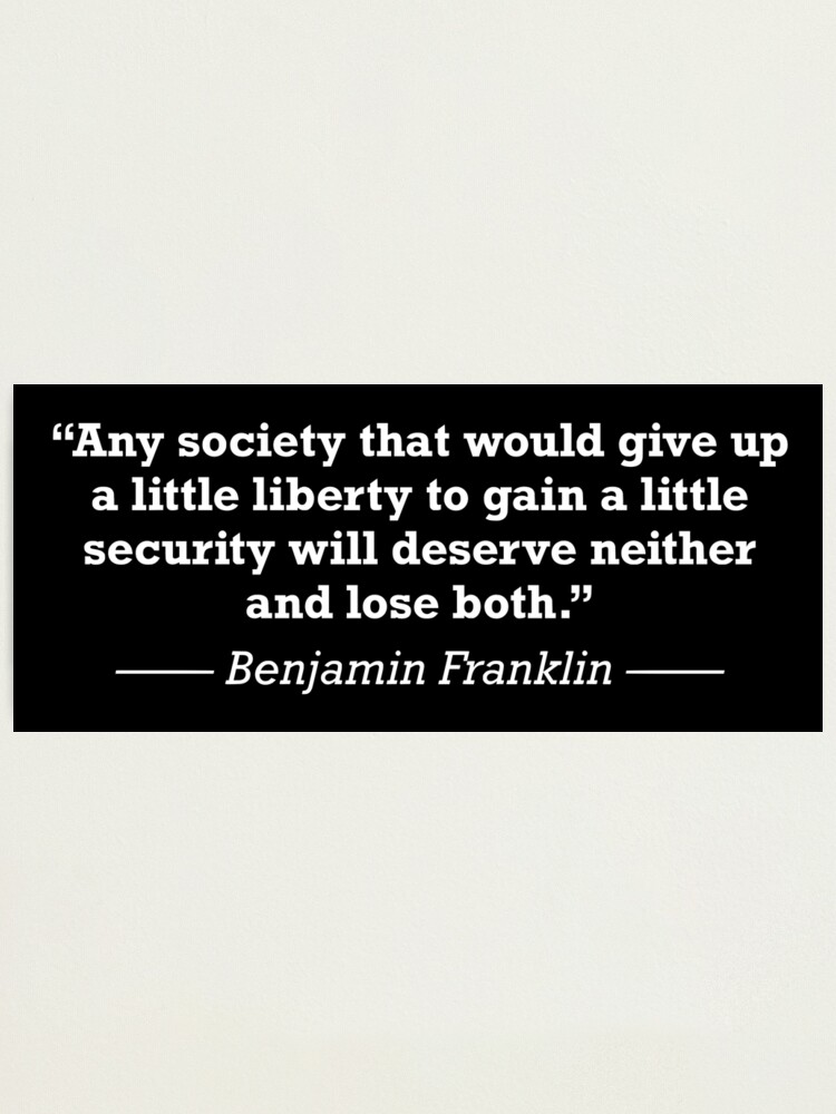 "Benjamin Franklin Liberty Security Safety Quote" Photographic Print by ...