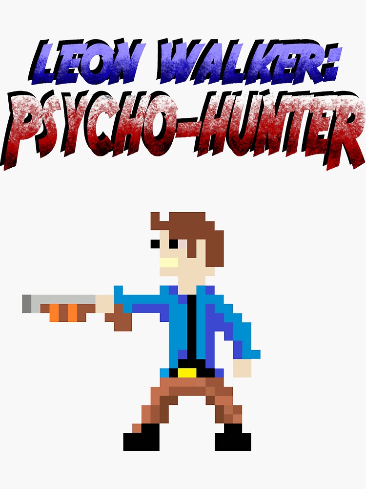 "Leon Walker: 8-Bit Psycho-Hunter (Series Logo)" Sticker by ...