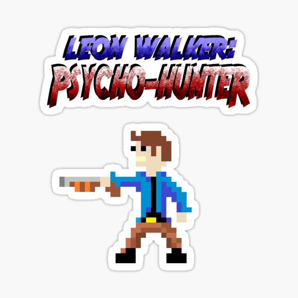 "Leon Walker: 8-Bit Psycho-Hunter (Series Logo)" Sticker by ...