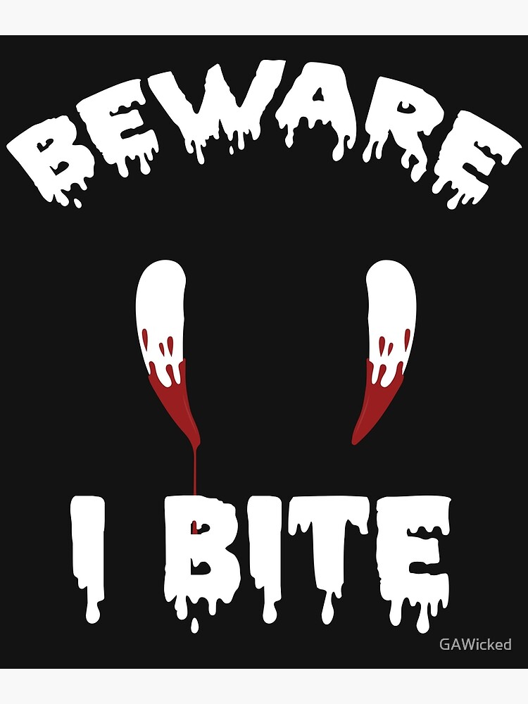 "Beware I Bite" Poster for Sale by GAWicked | Redbubble