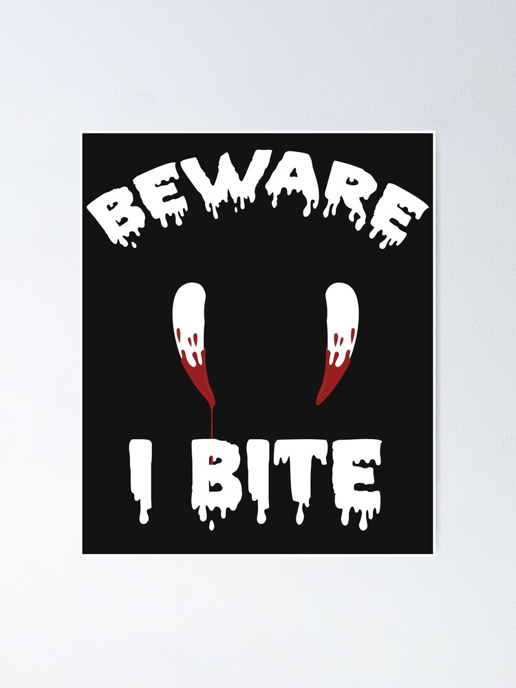 "Beware I Bite" Poster for Sale by GAWicked | Redbubble