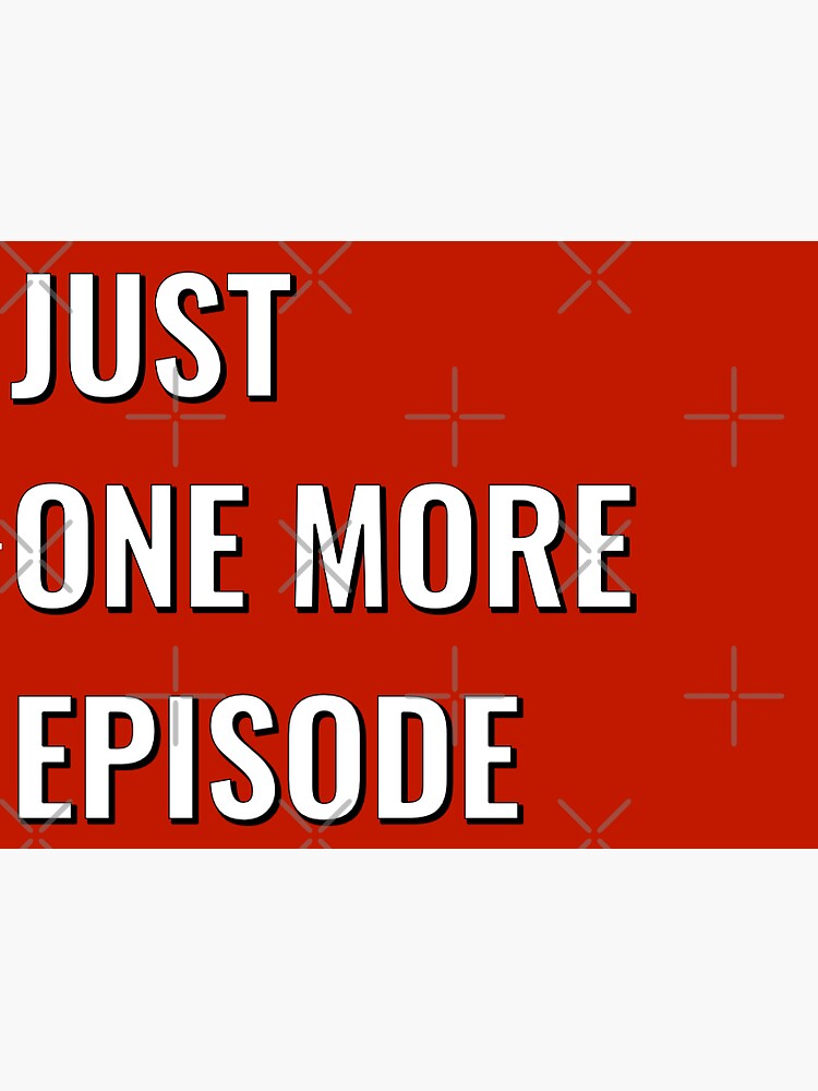 "Just one more episode - Netflix - serie tv - tv series" Sticker for ...
