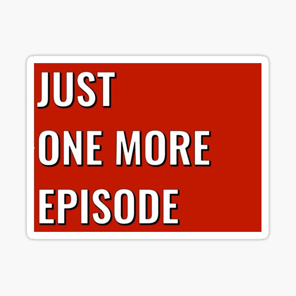 "Just one more episode - Netflix - serie tv - tv series" Sticker for ...