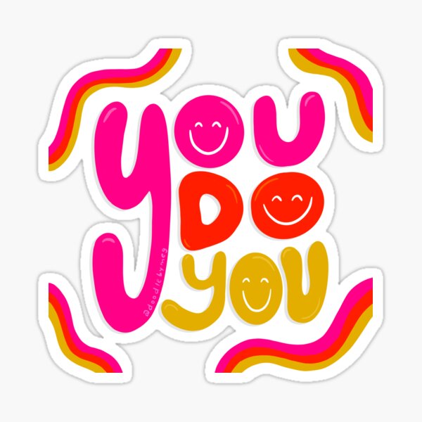 "You Do You" Sticker by doodlebymeg | Redbubble