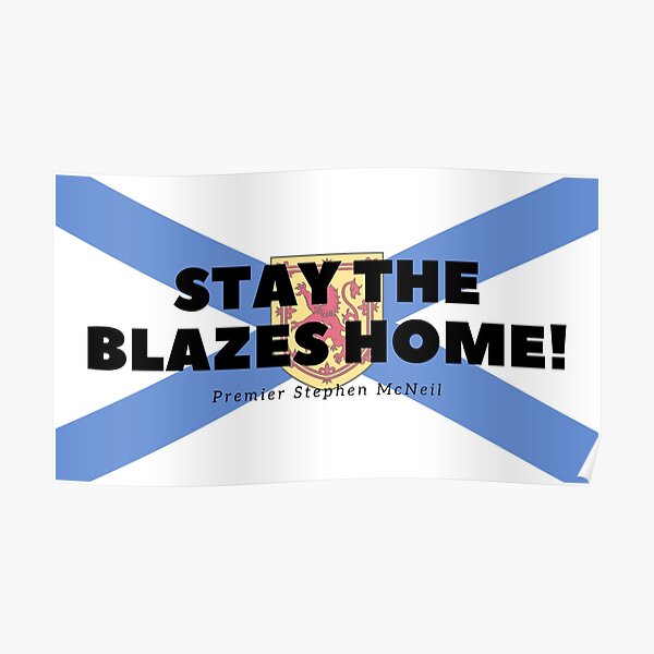 "Stay the Blazes Home!" Poster for Sale by MariaClancy | Redbubble
