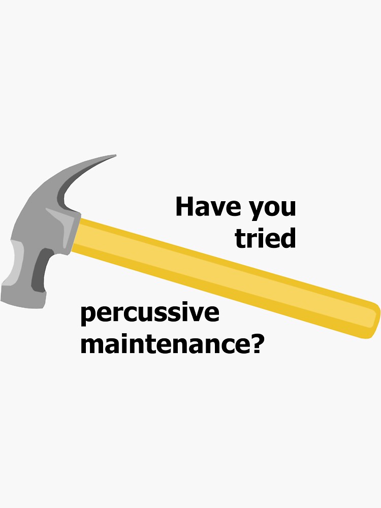 "Percussive Maintenance?" Sticker for Sale by JessAskin | Redbubble
