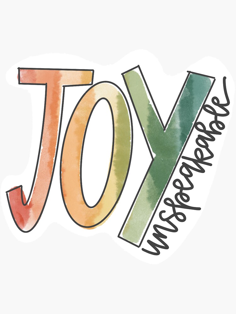 "Joy Unspeakable" Sticker for Sale by abbswarren | Redbubble