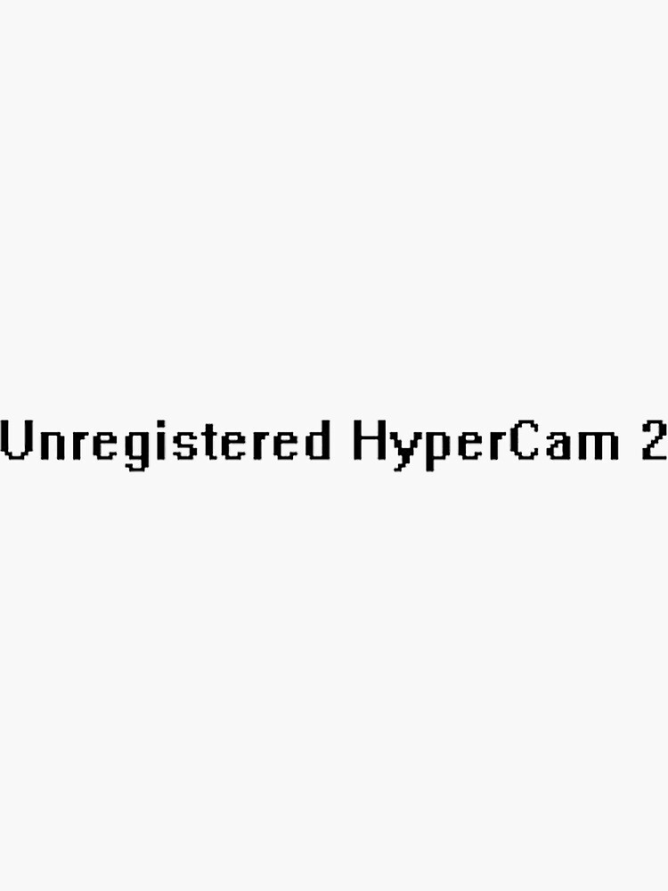 "Unregistered Hypercam 2" Sticker for Sale by ktrby | Redbubble