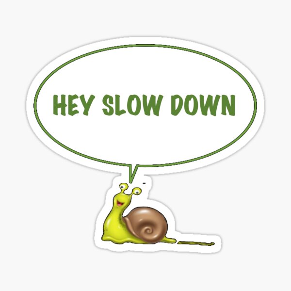 "Hey Slow Down Cute Snail by The Tree Of Life Co" Sticker for Sale by ...