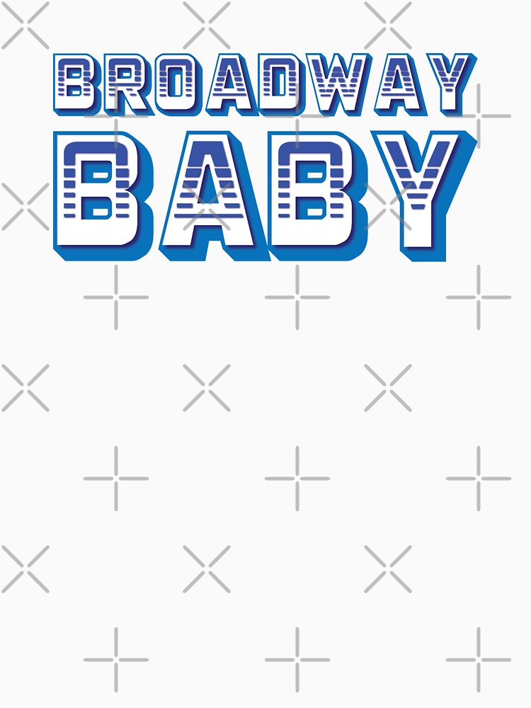 "Broadway Baby [blue]" T-shirt for Sale by lazarusheart | Redbubble ...