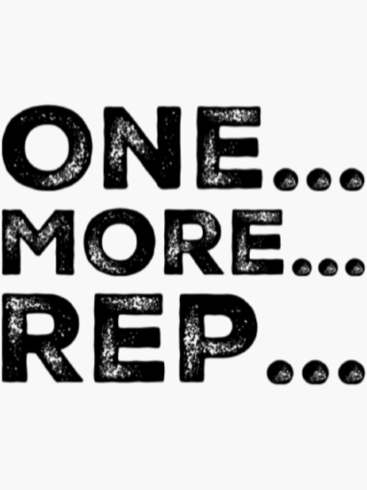 "One... More... Rep..." Sticker for Sale by Erniechapman | Redbubble