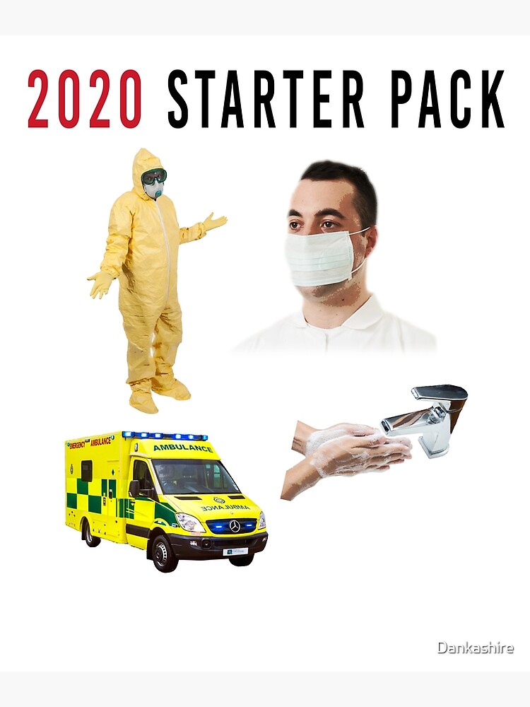 "2020 Starter Pack - Coronavirus" Poster by Dankashire | Redbubble