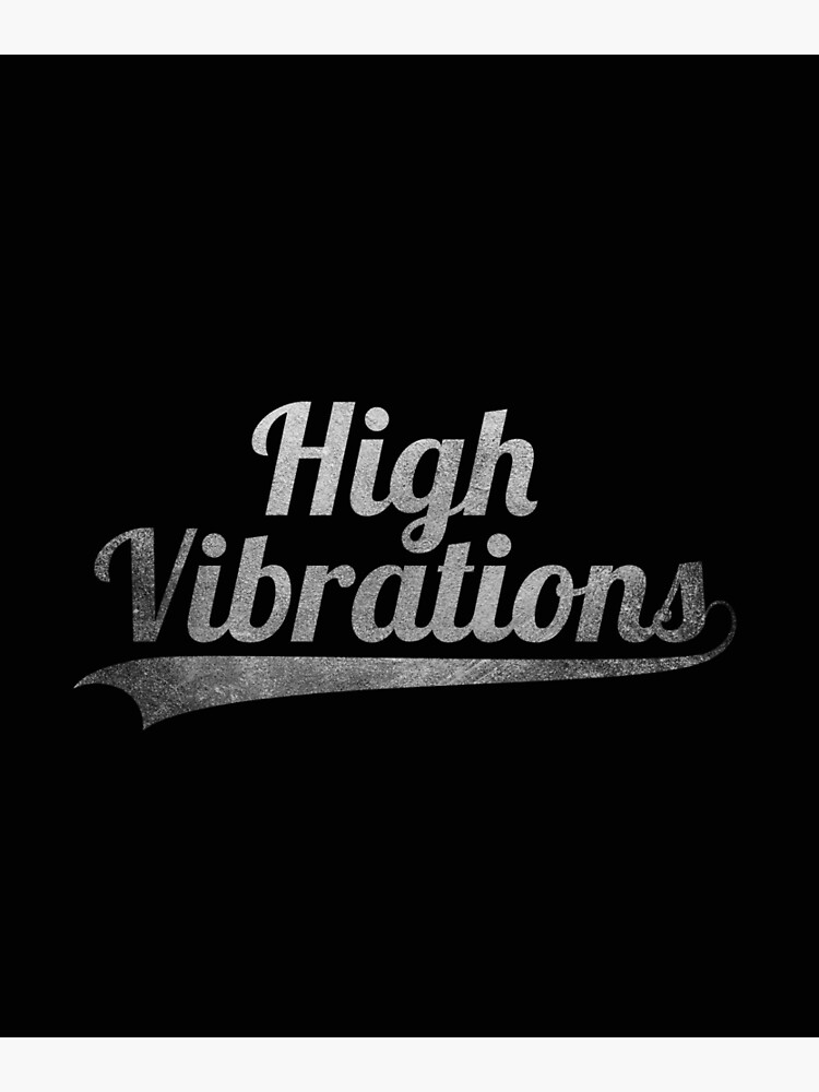 "High Vibrations" Poster by fifthlightning | Redbubble