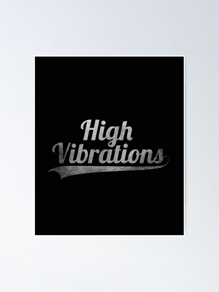 "High Vibrations" Poster by fifthlightning | Redbubble