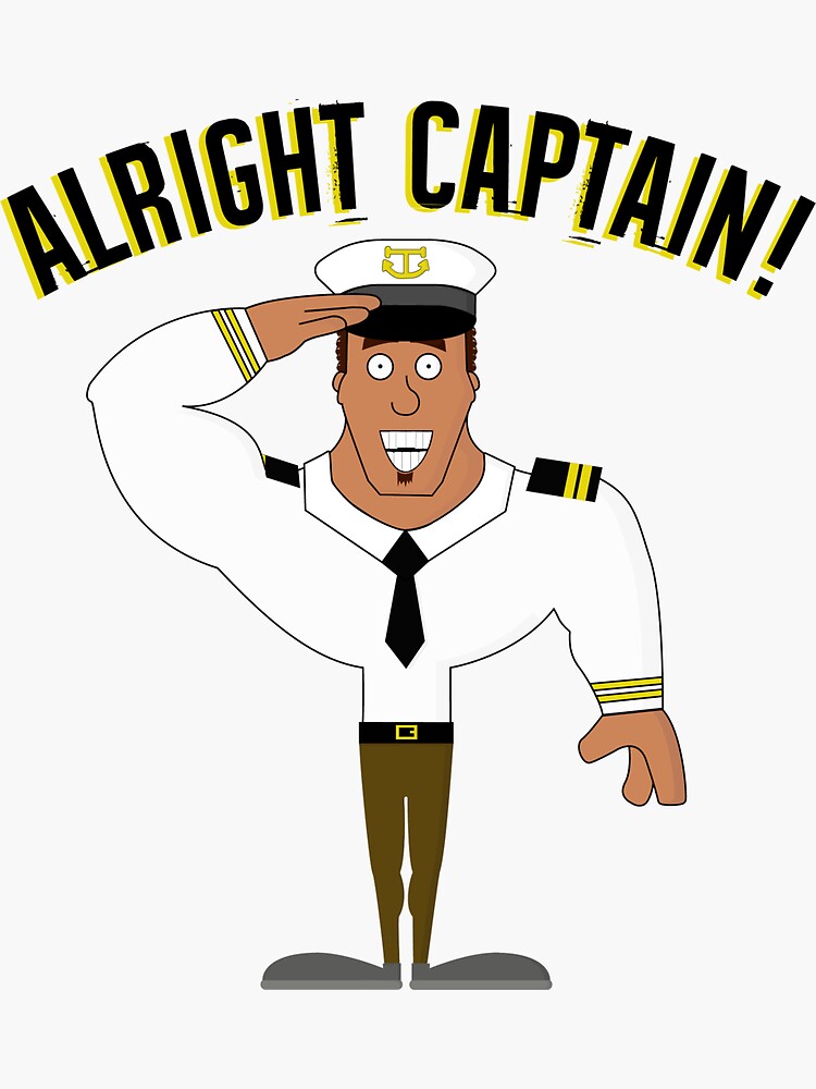 "ALRIGHT CAPTAIN!" Sticker by Ayco | Redbubble