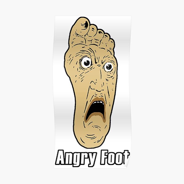 "Angry Foot" Poster by Hedrin | Redbubble