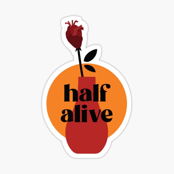 Half Alive Gifts & Merchandise | Redbubble