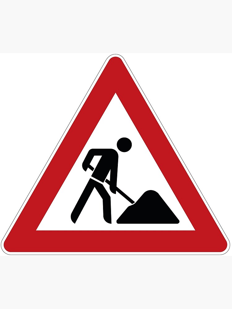 "Job site construction site traffic sign" Poster by T3101 | Redbubble
