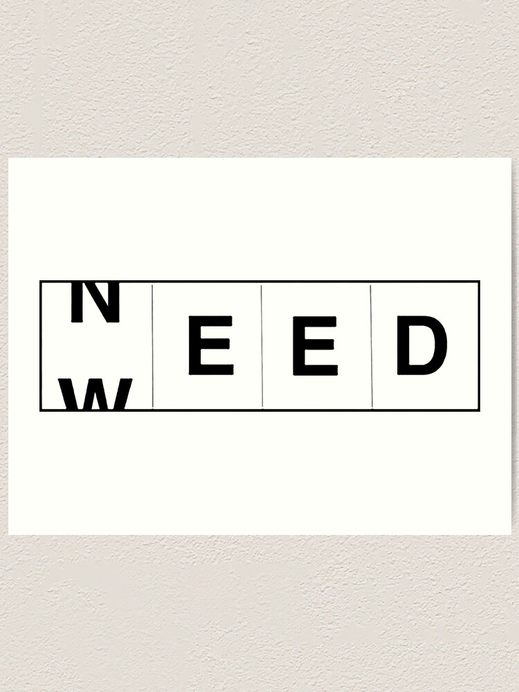 "The need for weed " Art Print by rbytgr | Redbubble