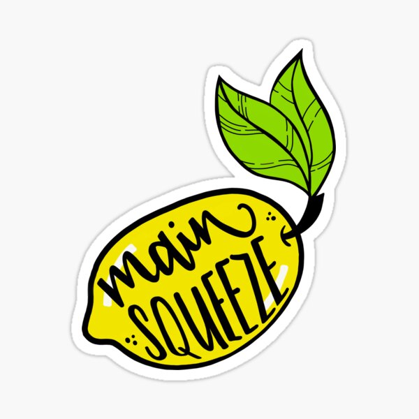 Main Squeeze Stickers | Redbubble