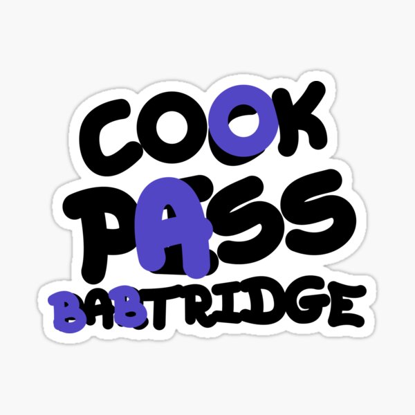 "Cook Pass Babtridge" Sticker for Sale by McPod | Redbubble