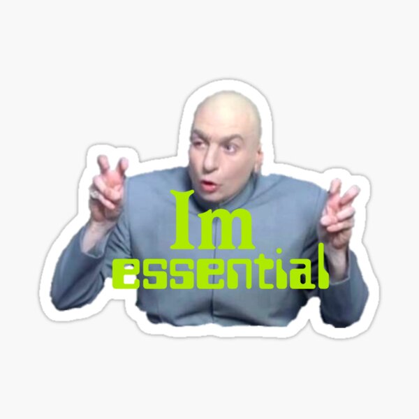 "I'm essential " Sticker for Sale by pneuf | Redbubble