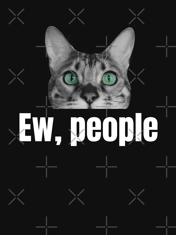 "Ew People Cat Introvert Antisocial Funny Sarcastic Gift" T-shirt for ...