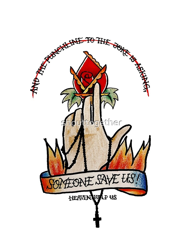 "heaven help us" Art Print by shouttogether | Redbubble