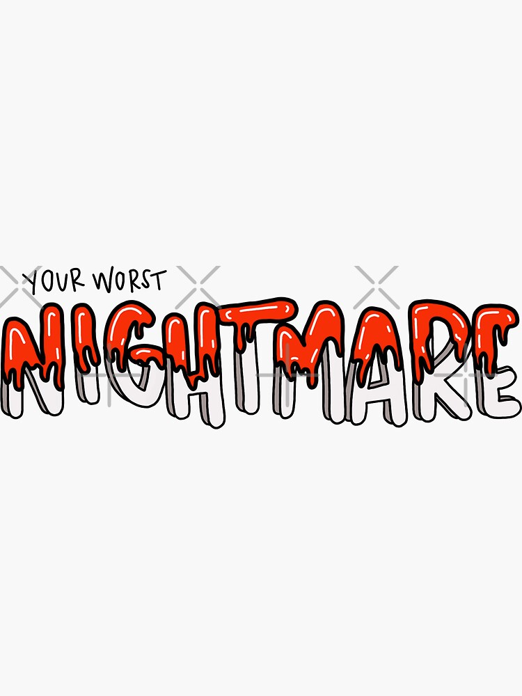 "im your worst nightmare" Sticker by amandalagarde | Redbubble