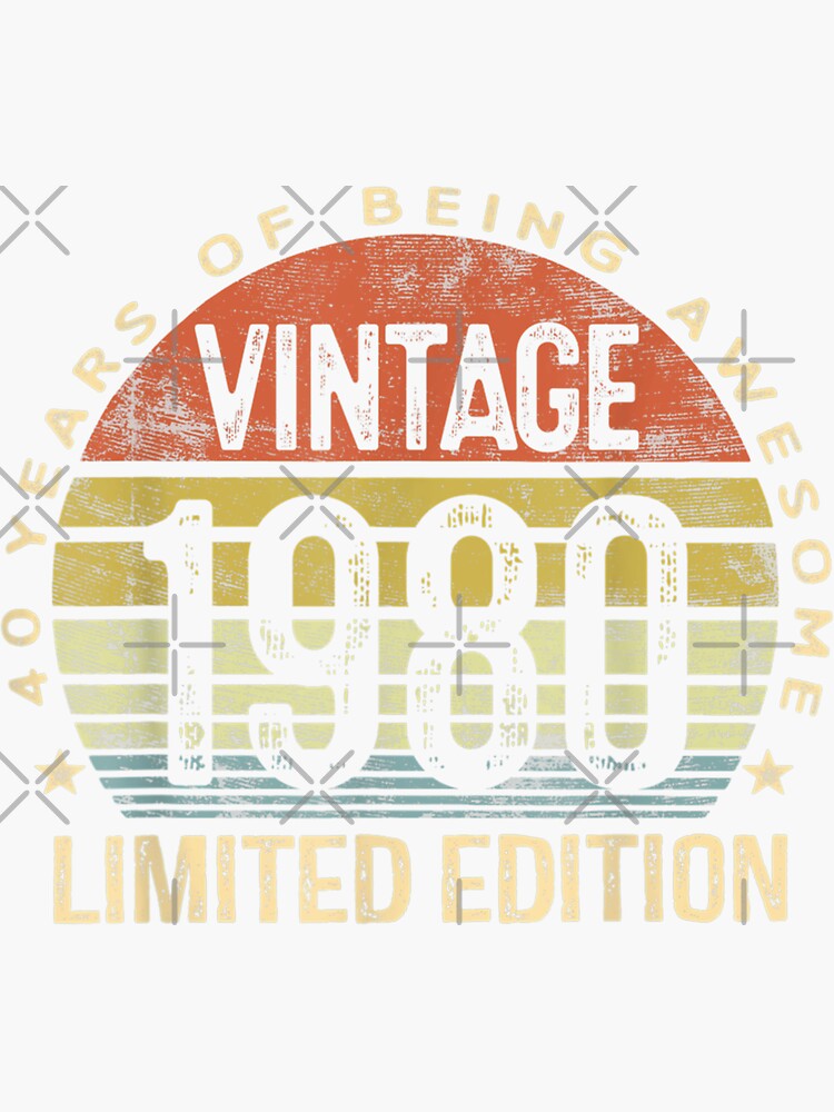 "40 Year Old Gifts Vintage 1980 Limited Edition 40th Birthday" Sticker ...