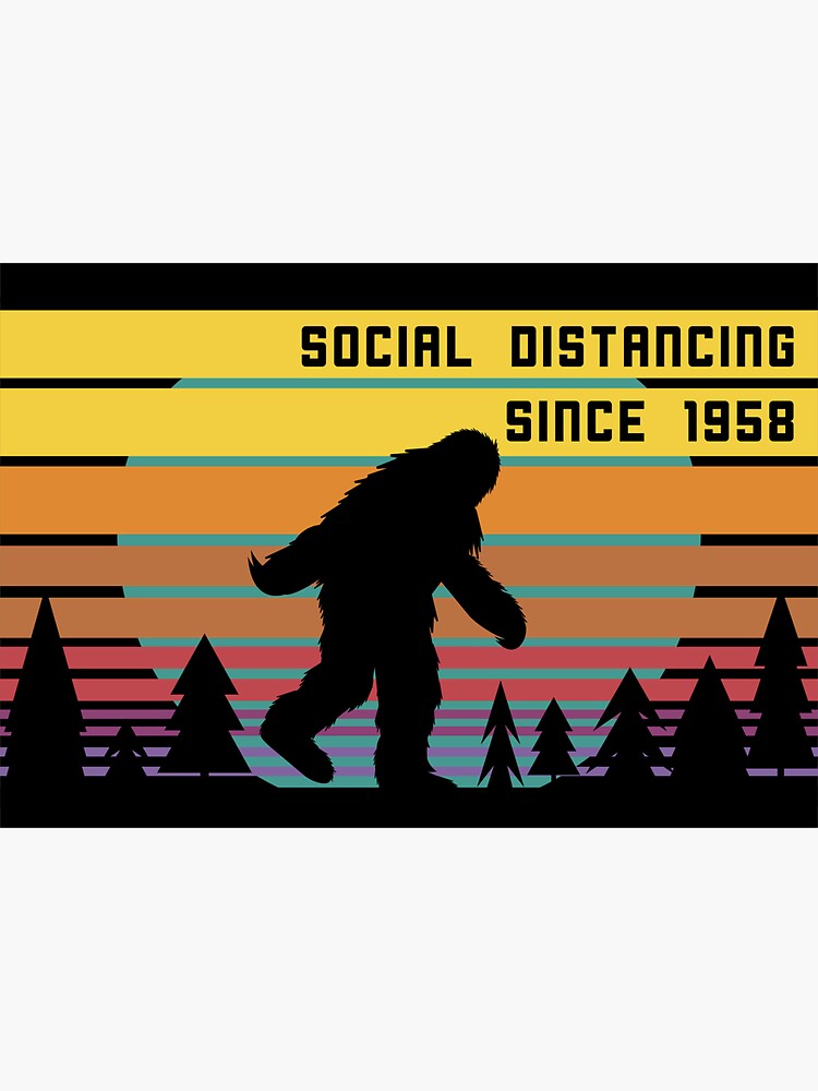 "Bigfoot Social Distancing Since 1958" Sticker for Sale by dpgazette ...