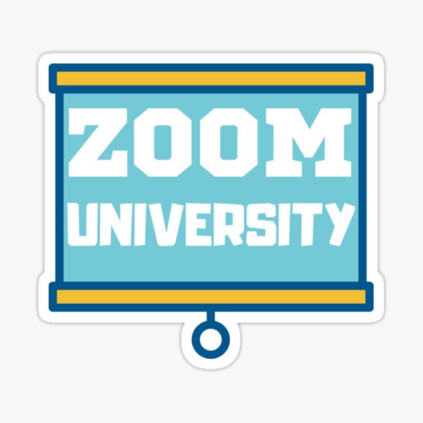 "ZOOM UNIVERSITY STUDENT TEACHER QUARANTINE SCHOOL" Sticker by ...